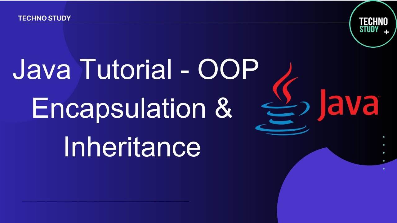 Java Tutorial | OOP - Encapsulation & Inheritance #javatutorial