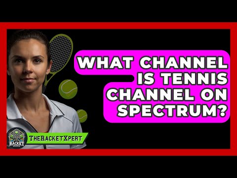 What Channel Is Tennis Channel On Spectrum? - The Racket Xpert