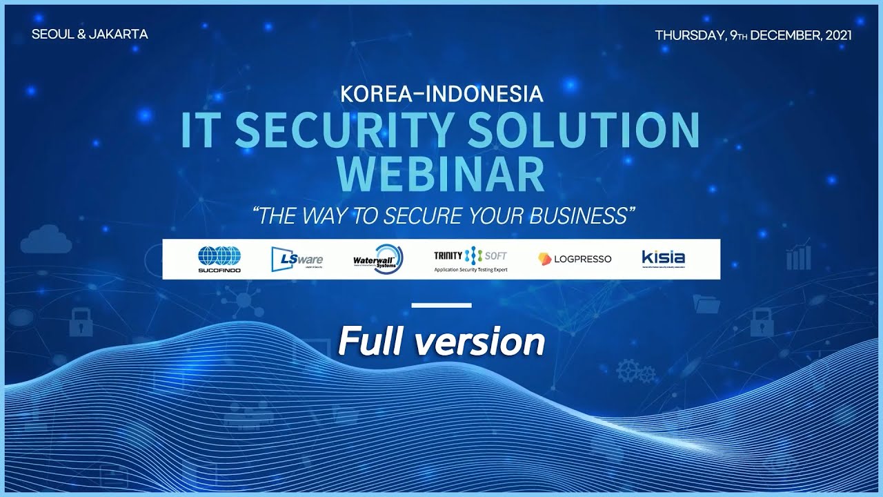 [Webinar] IT SECURITY SOLUTION WEBINAR (KOREA-INDONESIA) - Full version (Eng sub)