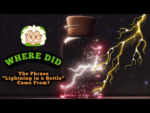 Where Did the Phrase “Lightning in a Bottle” Come From? The Curious Story Behind a Metaphor