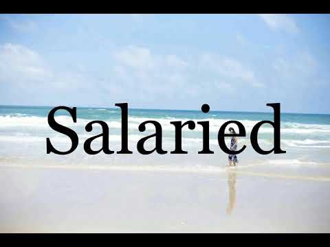 How To Pronounce Salaried????????????????????????Pronunciation Of Salaried