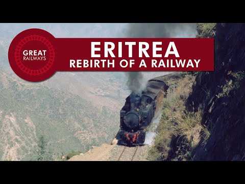 Eritrea - Rebirth of a Railway - English • Great Railways