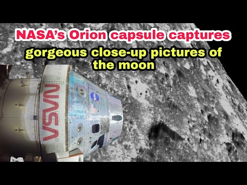 NASA’s Orion capsule captures gorgeous close-up pictures of the moon | Artemis 1