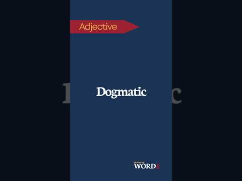 What Does "Dogmatic" Mean? | What to Call Unyielding Opinions