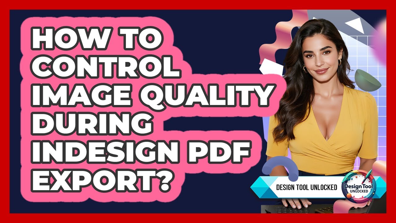 How To Control Image Quality During InDesign PDF Export?