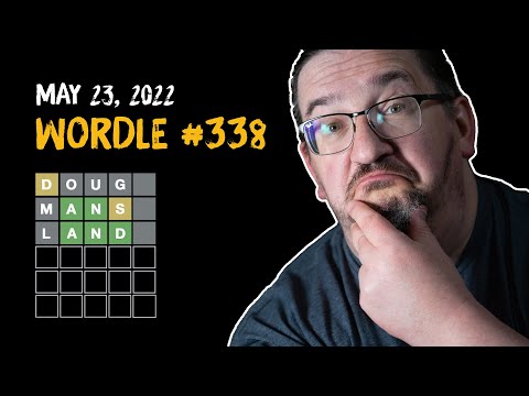 Doug plays today's Wordle #338 for 05/23/2022