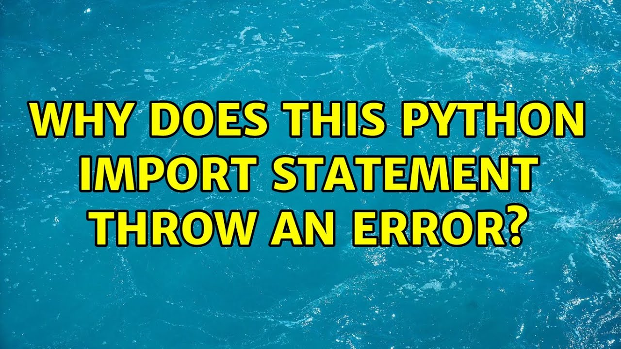 Why does this Python import statement throw an error?