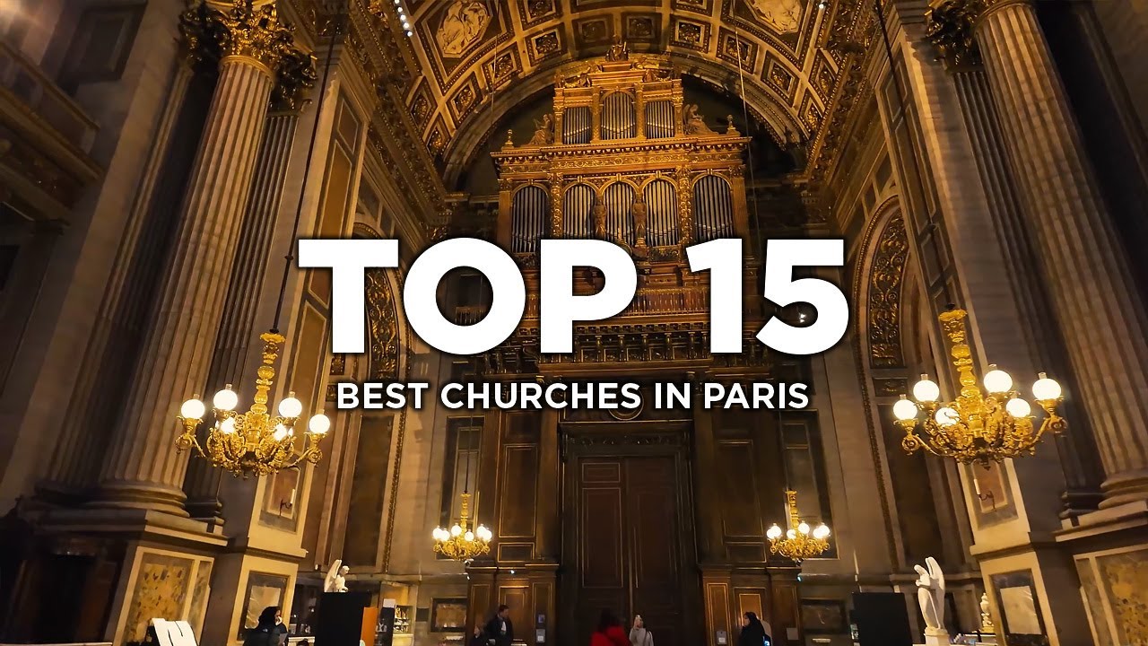 TOP 15 -  Most beautiful Churches in Paris - MUST SEE