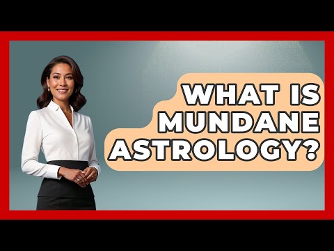 What Is Mundane Astrology? - Spiritual Universe Unlocked