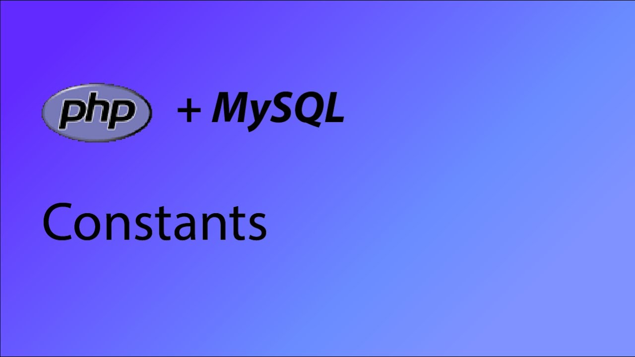 PHP & MySQL Tutorial 5 - Constants