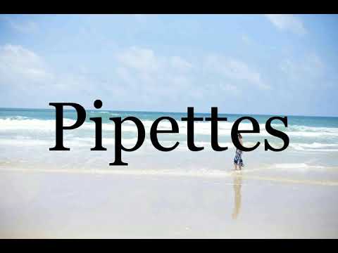 How To Pronounce Pipettes🌈🌈🌈🌈🌈🌈Pronunciation Of Pipettes