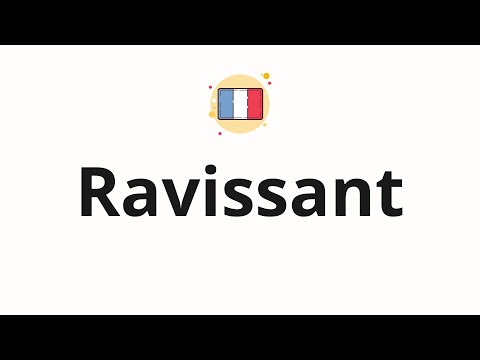 How to pronounce Ravissant