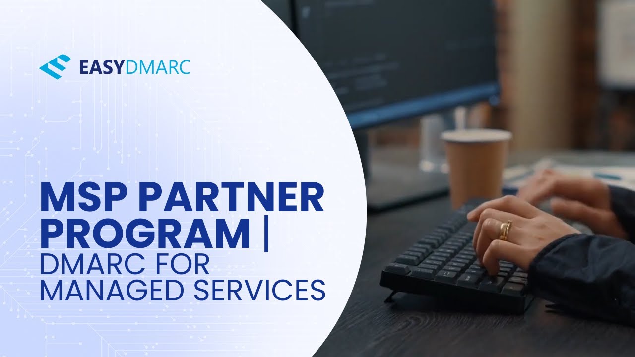 MSP Partner Program | DMARC For Managed Services | EasyDMARC