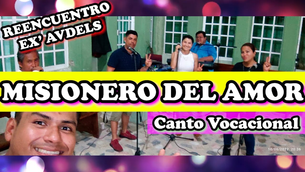 MISIONERO DEL AMOR (Canto Vocacional) - Ex Avdel's 1era y 2da Generación (Reencuentro 2022)