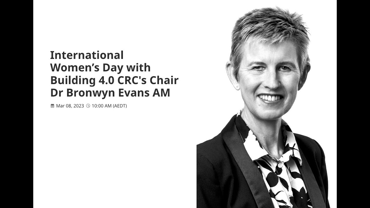 Building 4.0 CRC International Women's Day 2023 with Dr Bronwyn Evans AM