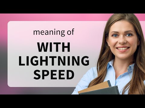 Mastering the Art of Speed: Understanding "With Lightning Speed"