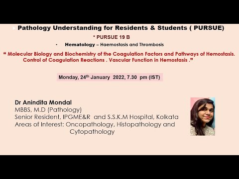Pursue 19 B (Live): Mol Bio and Biochemistry of Coagulation Factors & Pathways of Hemostasis.