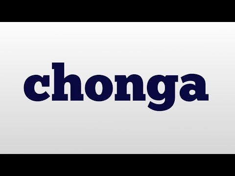 chonga meaning and pronunciation