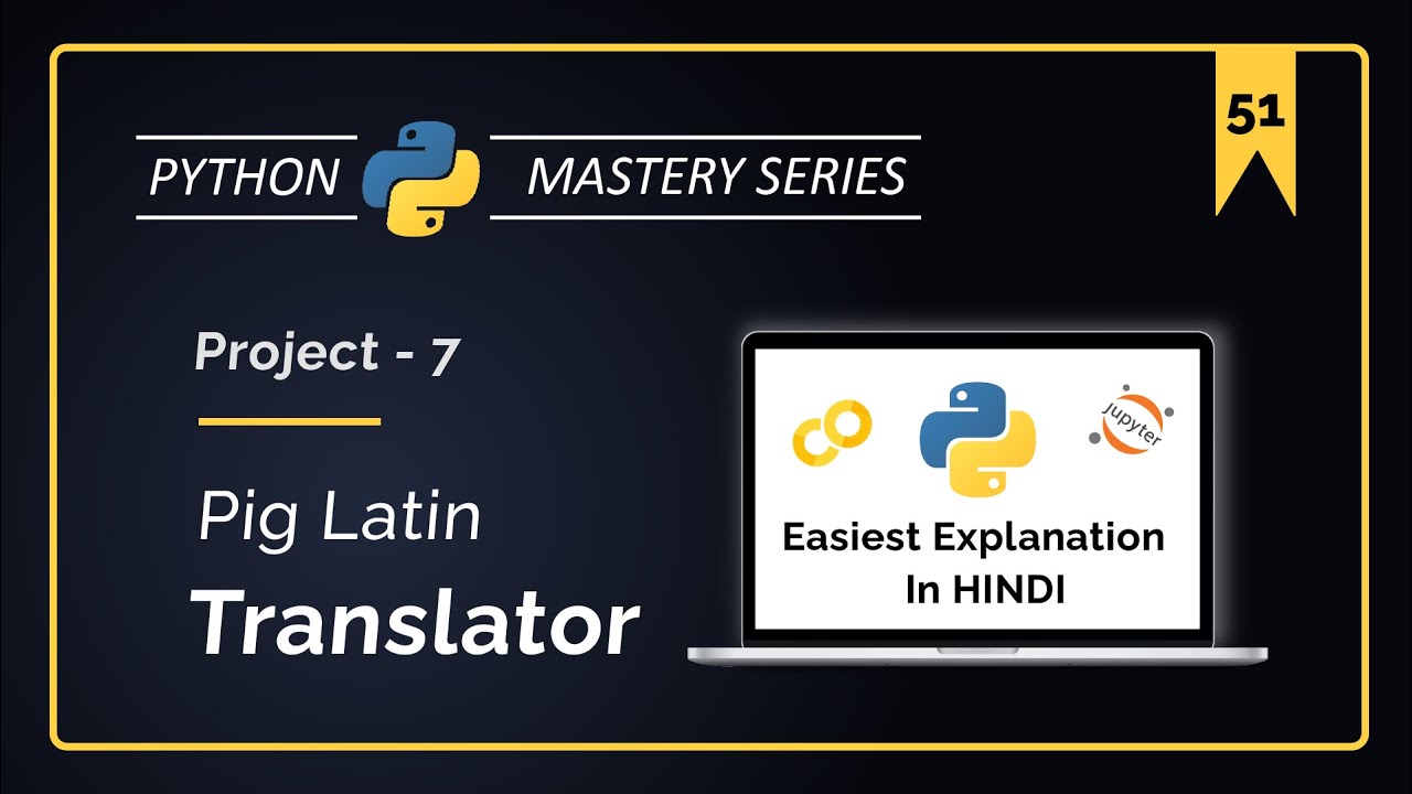 Python Project 7: PIG LATIN TRANSLATOR in Python | Step-by-Step Python Tutorial in Hindi