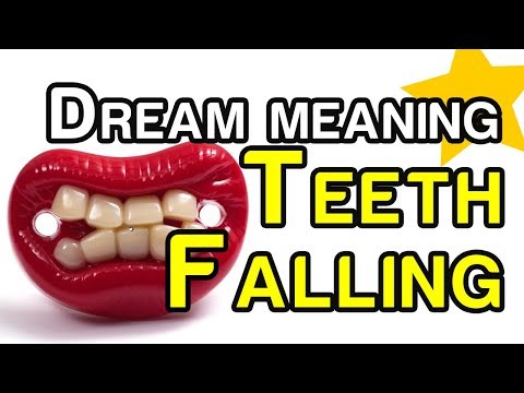 Teeth Falling Out Dream meaning? Dream Definition of your dreaming of teeth falling out