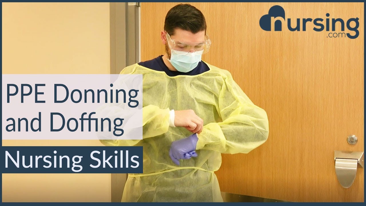 Donning and Doffing PPE (Personal Protection Equipment) Nursing Skills
