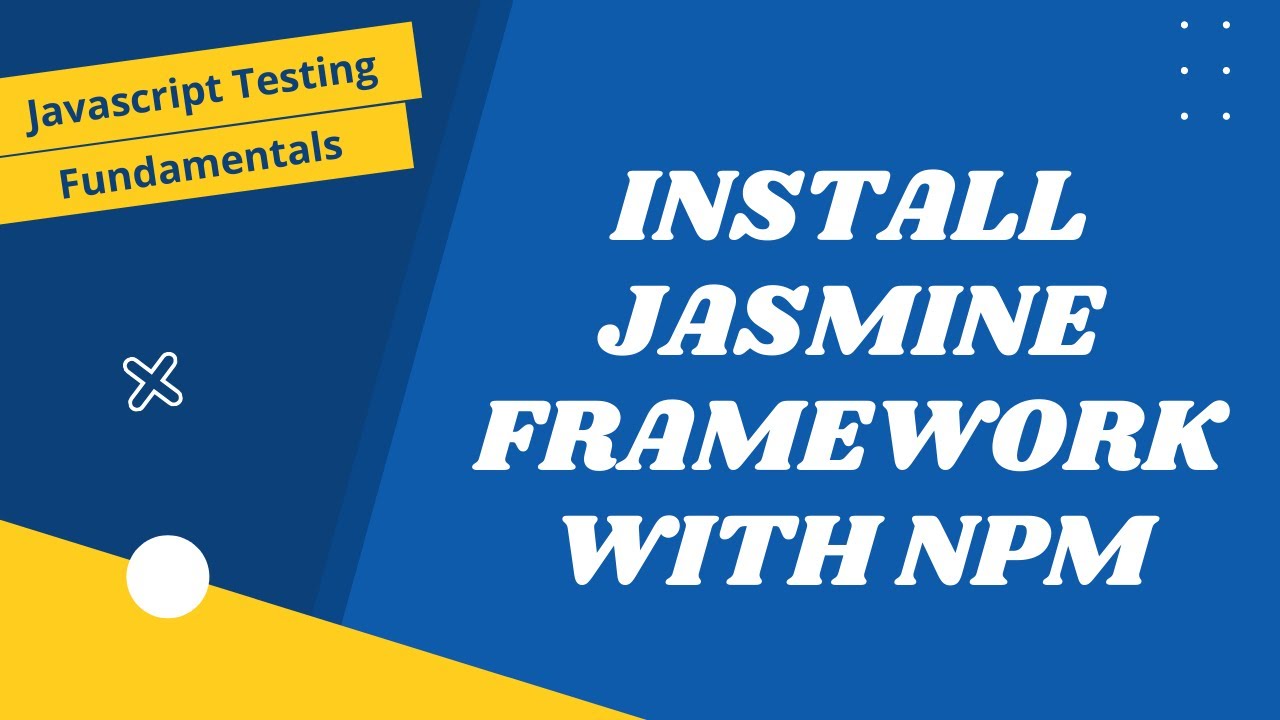 14. Install Jasmine Testing Framework with npm for ES6 module support - JavaScript Testing