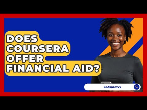 Does Coursera Offer Financial Aid? - Be App Savvy