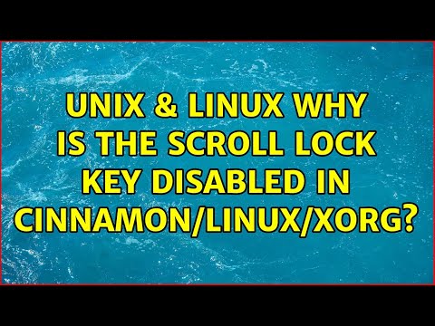 Unix & Linux: Why is the Scroll Lock key disabled in Cinnamon/Linux/Xorg? (3 Solutions!!)