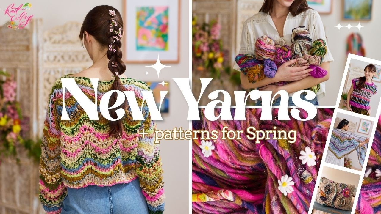 New Yarns + Patterns for Spring
