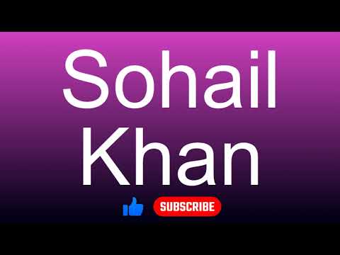 How to correctly pronounce - Sohail Khan