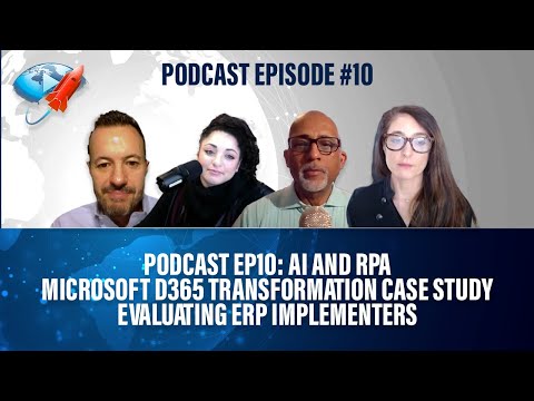 Podcast Ep10: AI and RPA, Microsoft D365 Transformation Case Study, Evaluating ERP Implementers