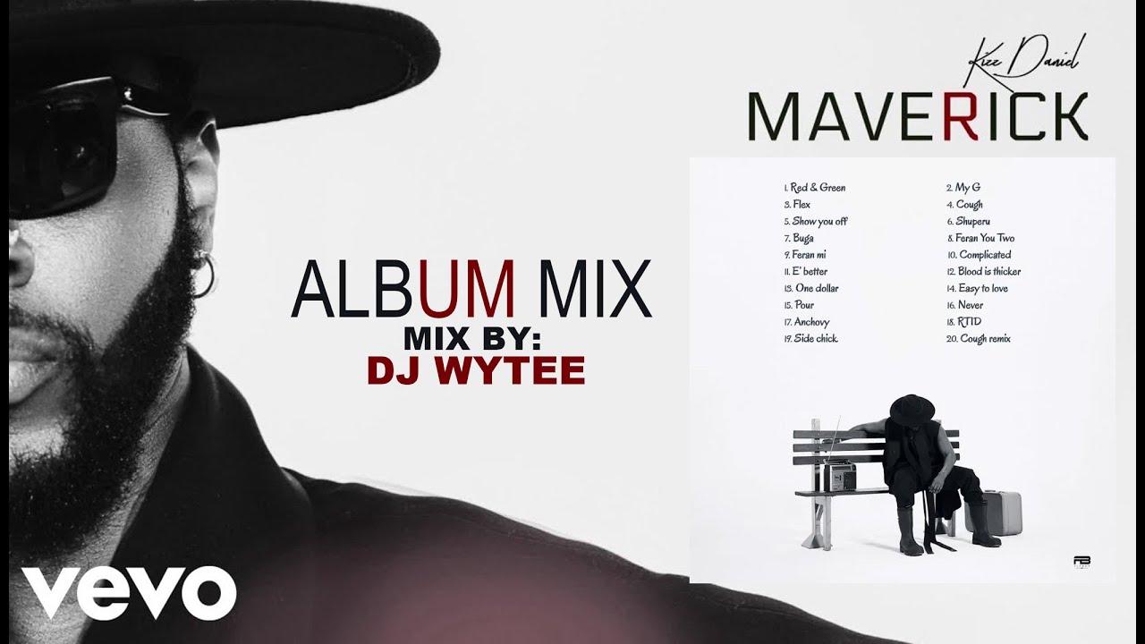 Kizz Daniel MAVERICK Full ALBUM MIX BY DJ WYTEE