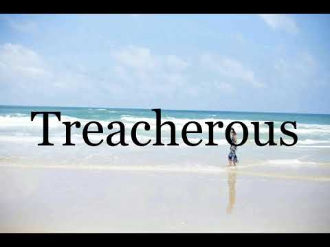 How To Pronounce Treacherous🌈🌈🌈🌈🌈🌈Pronunciation Of Treacherous