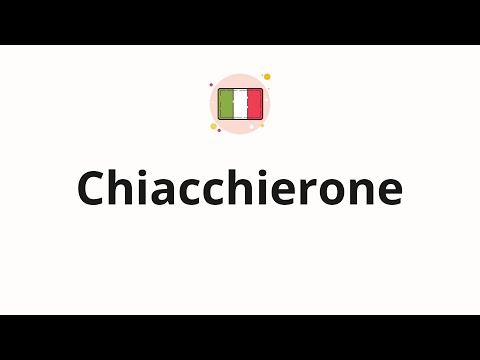 How to pronounce Chiacchierone