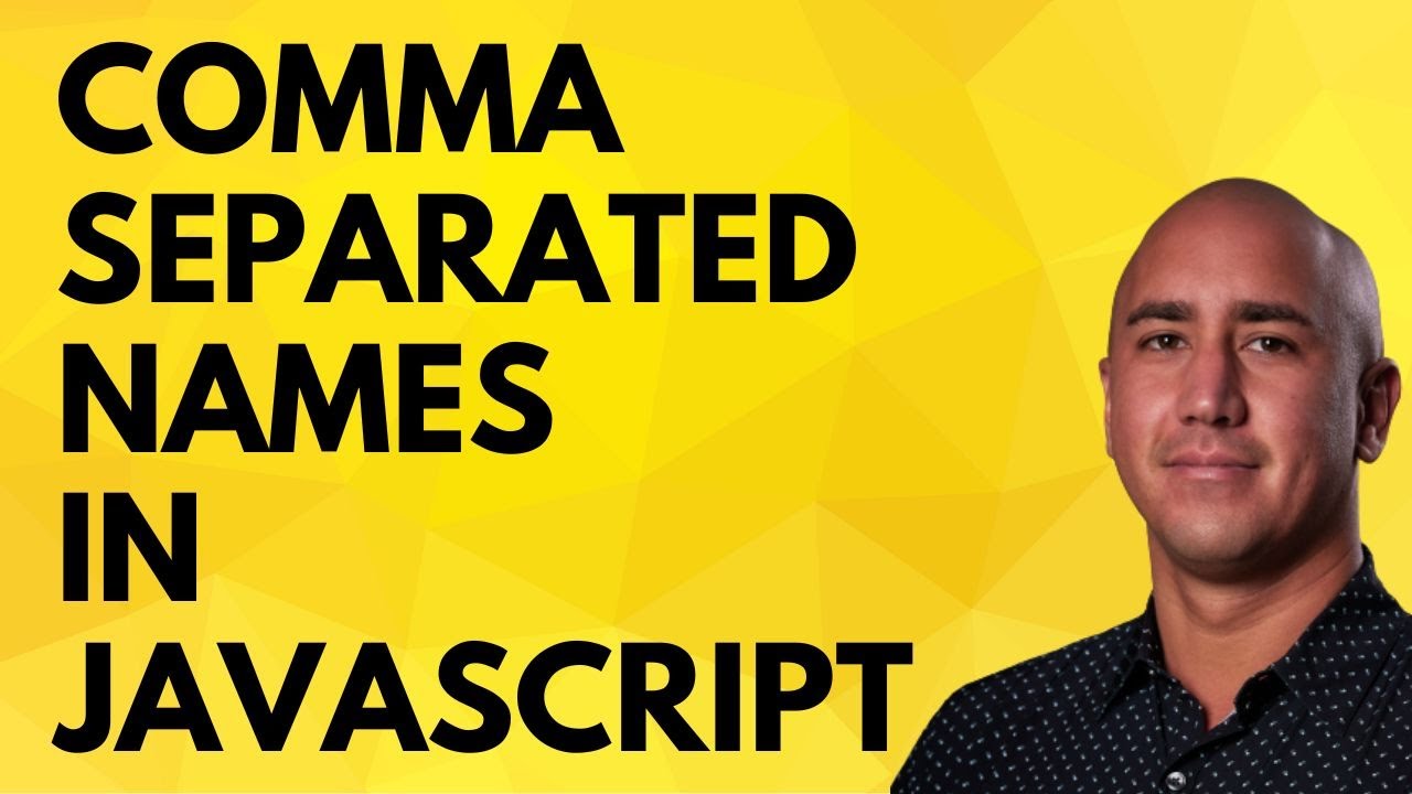 Comma Separated Names In JavaScript