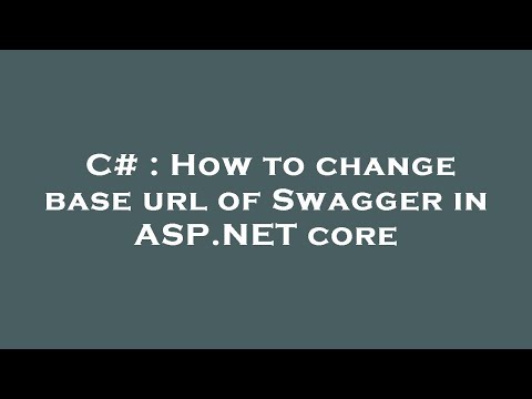C# : How to change base url of Swagger in ASP.NET core