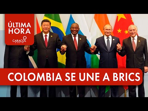 Colombia se une al Banco de los BRICS | Última Hora Caracol