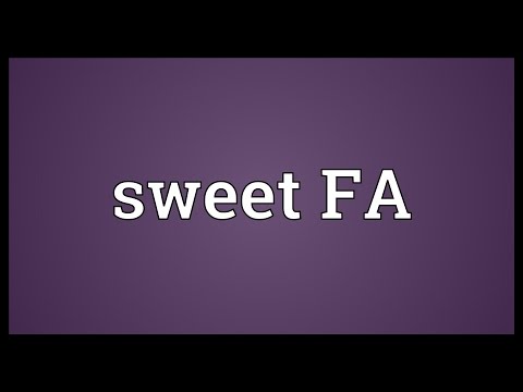 Sweet FA Meaning