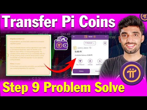 Pi Network Migrate to Mainnet Problem | Transfer Pi Coins to Pi Wallet | Pi network step 9 solutions