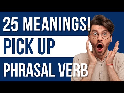 Phrasal Verb PICK UP | 25 Meanings