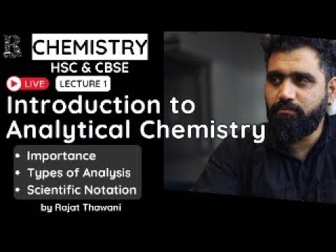 Introduction to Analytical Chemistry | Importance, Types of Analysis, Scientific Notation | Class11
