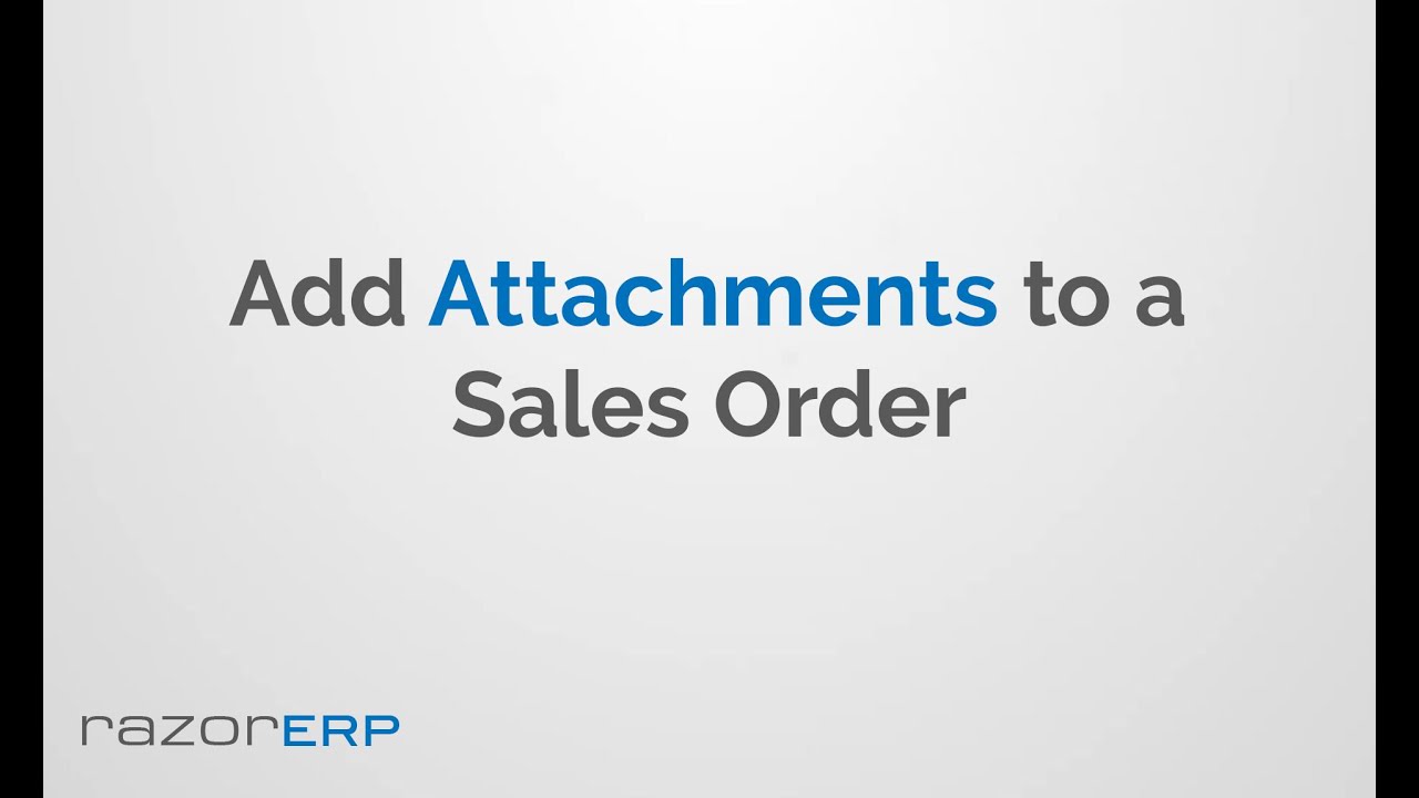 Add Attachments to a Sales Order