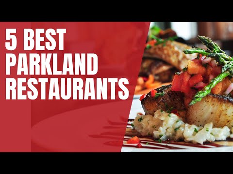 Parkland Restaurants - Top 5!