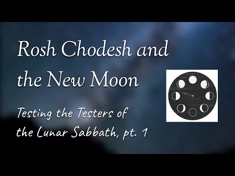 Rosh Chodesh and the New Moon (Testing the Testers of the Lunar Sabbath, pt. 1)
