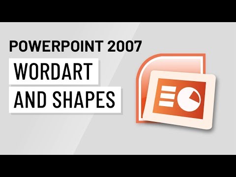 PowerPoint 2007: WordArt and Shapes