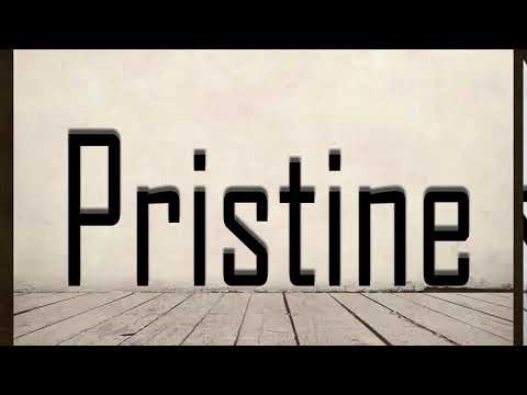 How to Pronounce Pristine