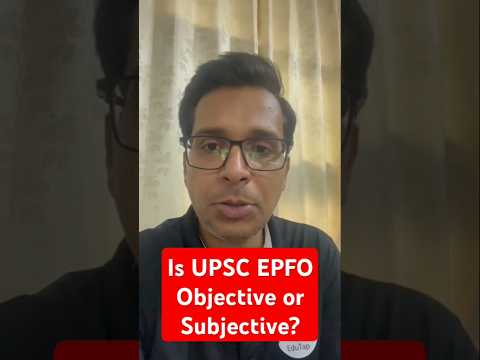 UPSC EPFO Is Objective Or Subjective? UPSC EPFO Exam Pattern | UPSC EPFO EO/AO/APFC Paper Pattern