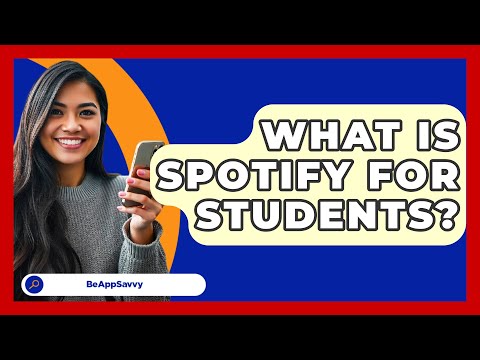 What Is Spotify For Students? - Be App Savvy