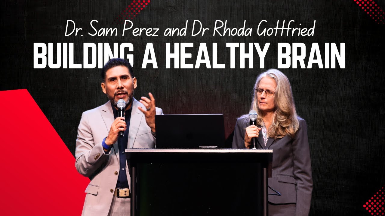 Building a Healthy Brain – Dr. Sam Perez and Dr. Rhoda Gottfried – The ...