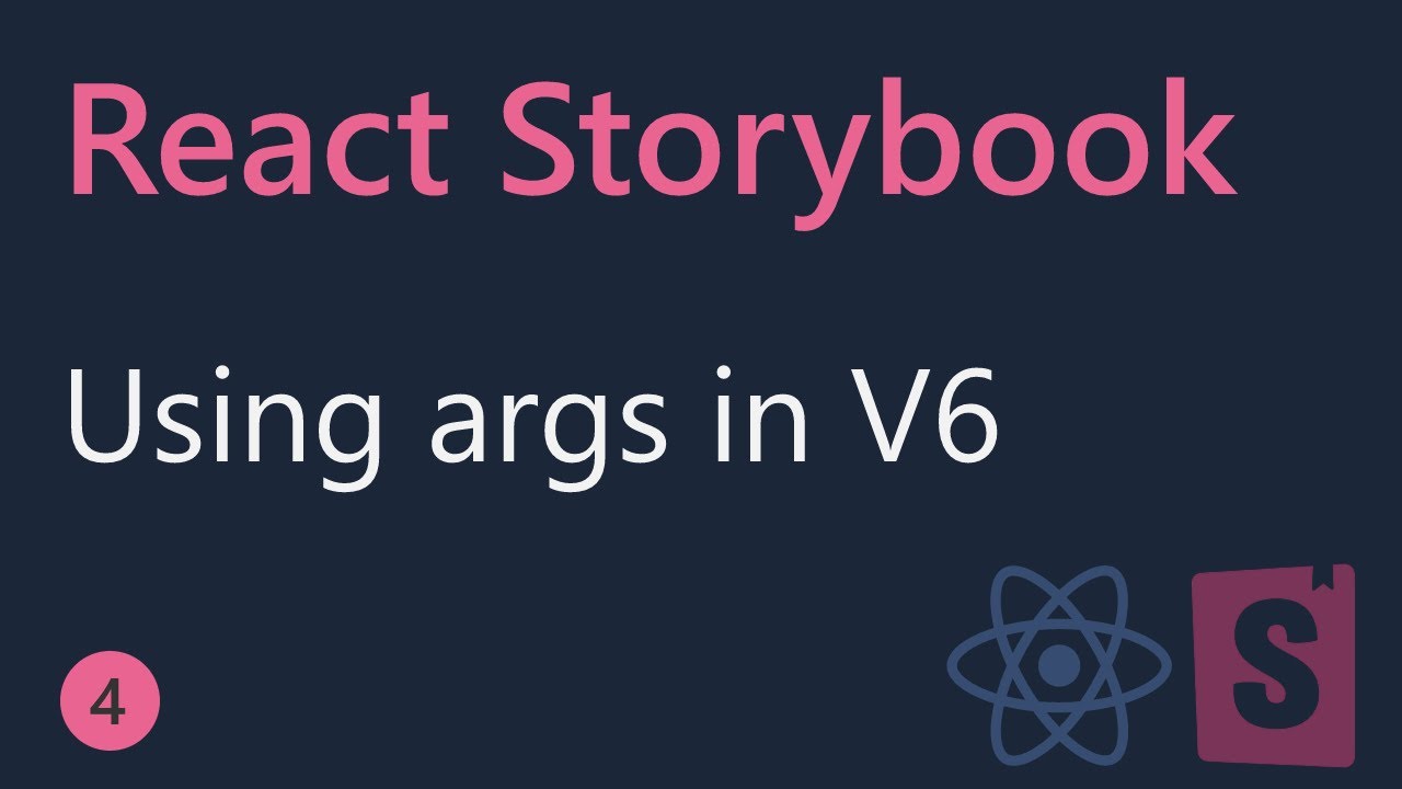React Storybook Tutorial - 4.4 - Using args in V6